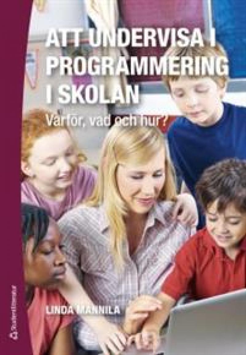 Att undervisa i programmering i skolan : varför, vad och hur? by Linda Mannila (9789144114163 ...